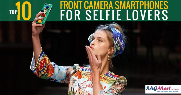 Top 10 Front Camera Smartphones For Selfie Lovers 2019 | SAGMart